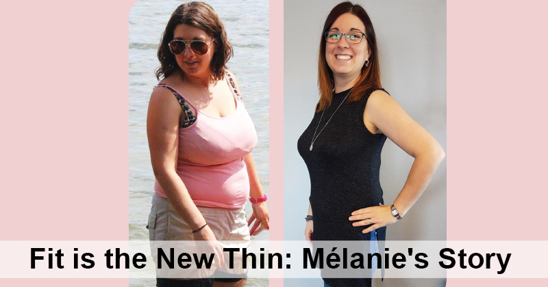 Fit is the New Thin: Mélanie’s Story – The AIM Companies